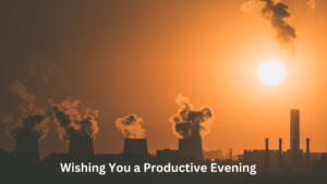 21+ Other Ways to Say “Have a Good Evening” Professionally (With ...