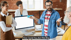 15 Other Ways to Say “How Could You” (With Scenarios)